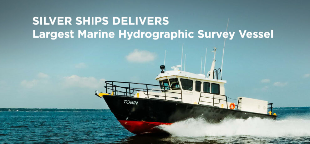 Silver Ships Delivers Largest Marine Hydrographic Survey Vessel to U.S ...