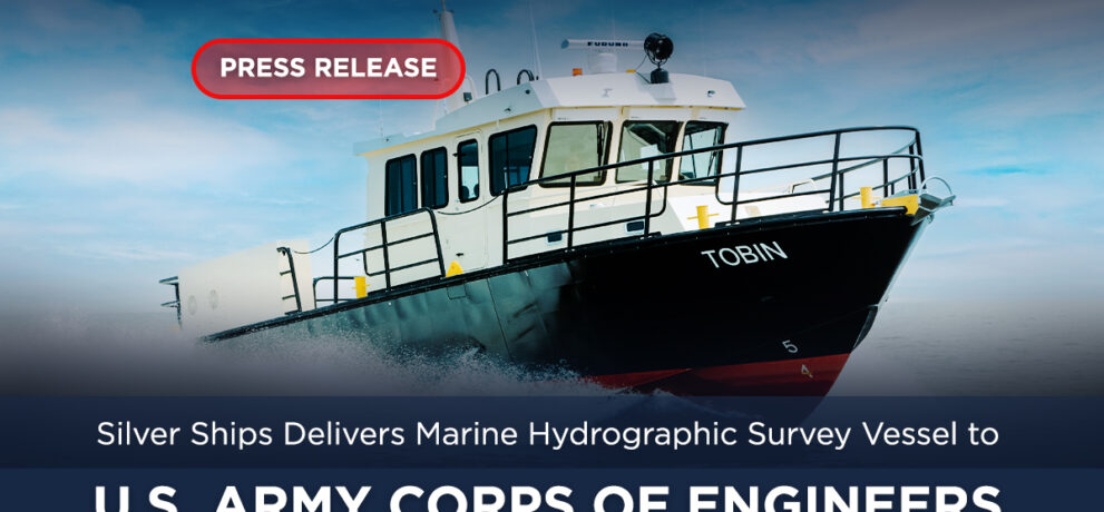 Silver Ships Delivers Marine Hydrographic Survey Vessel to U.S. Army ...