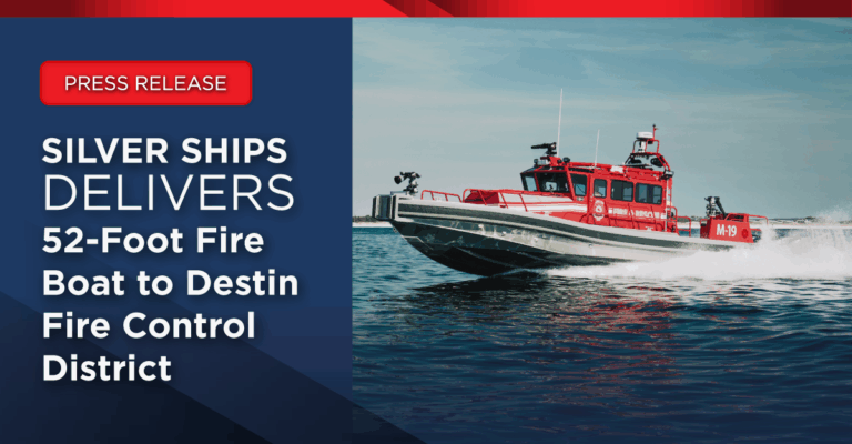 Silver Ships Delivers 52-Foot Fire Boat to Destin Fire Control District ...